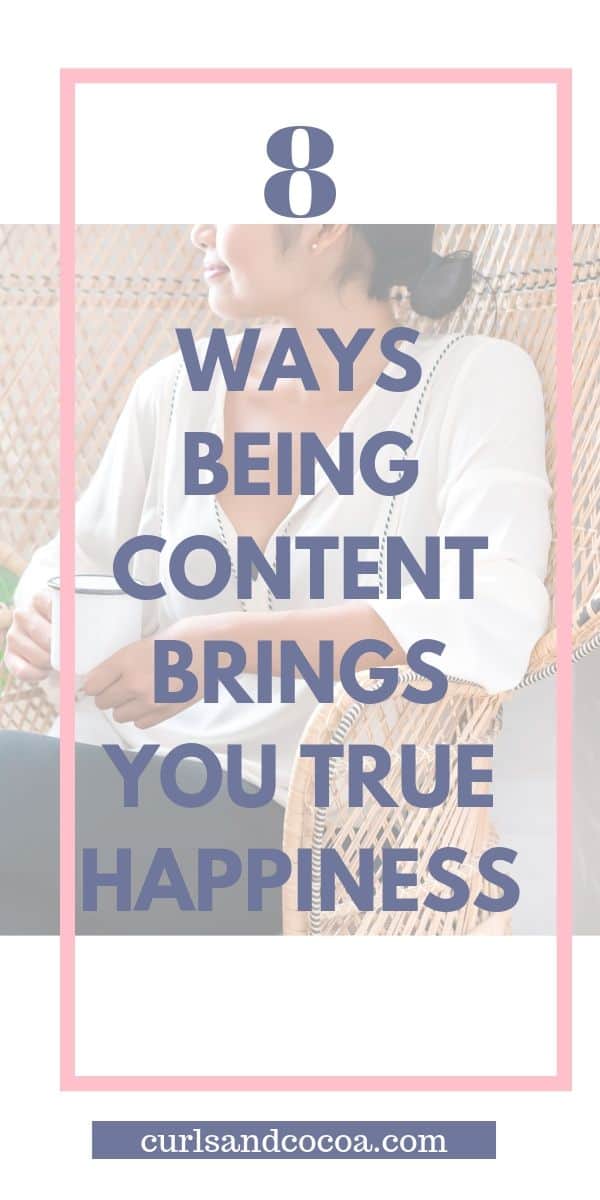 8 Ways Being Content Gives You True Happiness - Curls and Cocoa