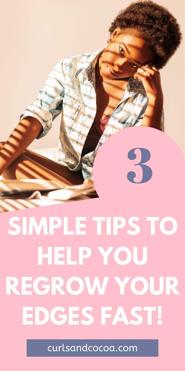 Grow Your Edges Back With 3 Simple Steps - Curls and Cocoa