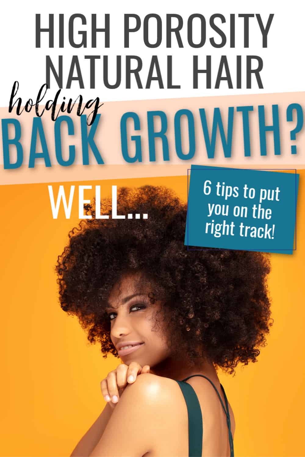 How To Grow High Porosity Hair (6 Tips To Achieve The Best For Your Hair)