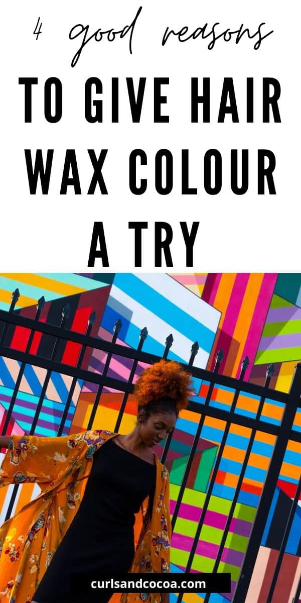 Hair Wax Colour For Natural Hair: 4 Reasons To Try It - Curls and Cocoa