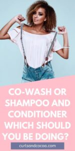 Co-wash vs Shampoo And Conditioner Which Is Best? - Curls and Cocoa