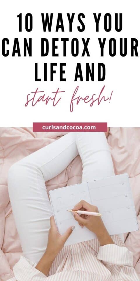 How To Detox Your Life And Have A Fresh Start (10 Tips)