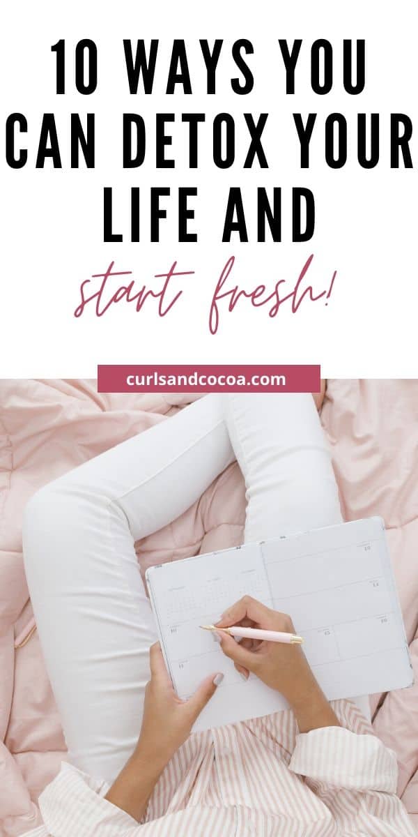 How To Detox Your Life And Have A Fresh Start (10 Tips)
