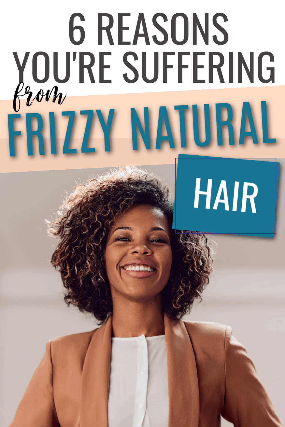 Frizzy Natural Hair: 6 Reasons Your Hair Has Frizz - Curls and Cocoa