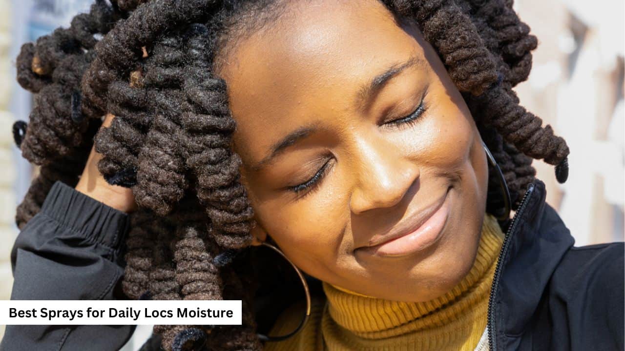 Best Spritzes & Sprays for Daily Locs Moisture - Curls and Cocoa